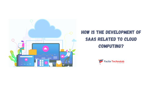 How Is The Development Of Saas Related To Cloud Computing