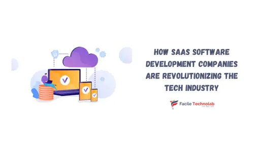 How SaaS Development is Transforming Tech | Facile Technolab