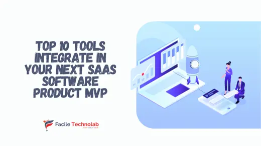 Top 10 Tools Integrate in Your next SaaS Software Product MVP