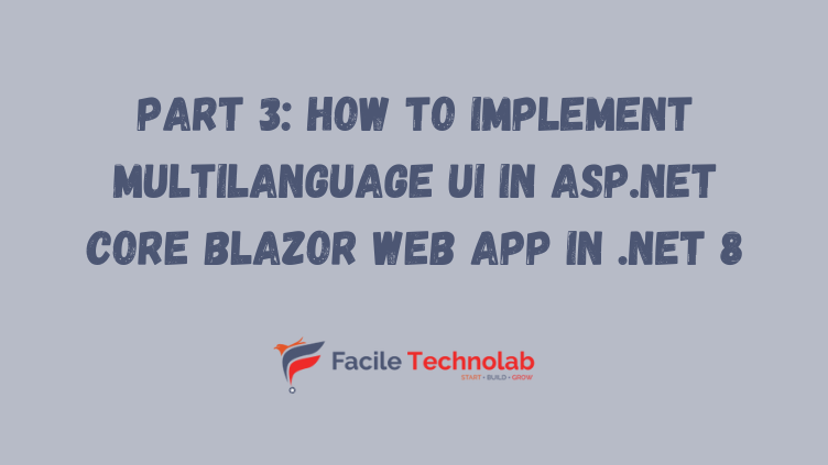 Part 3 How To Implement Multilanguage Ui In Aspnet Core Blazor Web App In Net 8